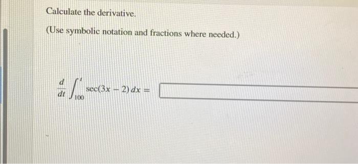 Solved Calculate the derivative. (Use symbolic notation and | Chegg.com