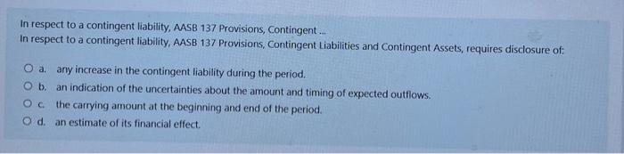 Solved In respect to a contingent liability, AASB 137 | Chegg.com