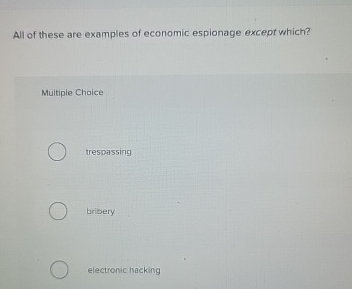 Solved All of these are examples of economic espionage | Chegg.com