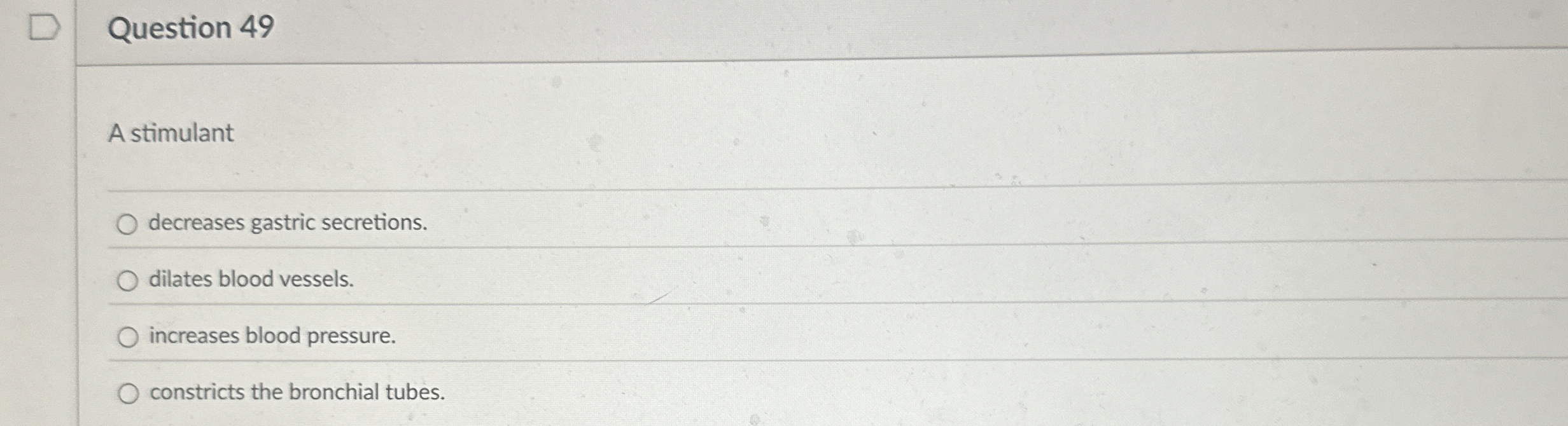 Solved Question 49A stimulantdecreases gastric | Chegg.com