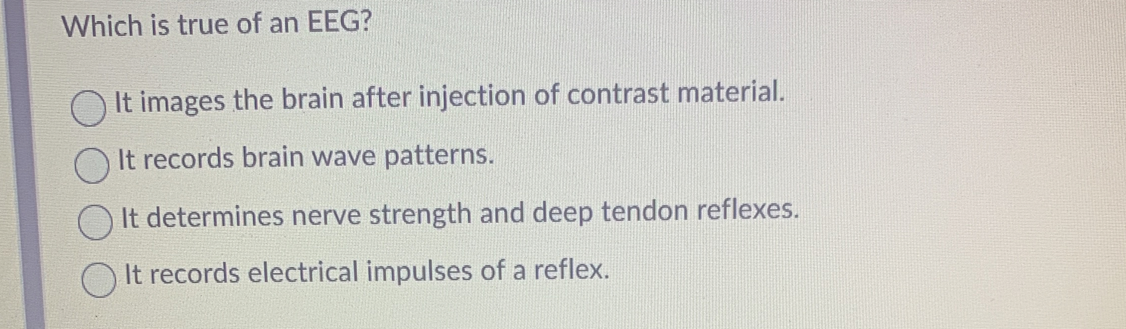 Solved Which is true of an EEG?It images the brain after | Chegg.com