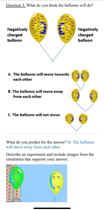 Solved Question 3: What do you think the balloons will do? | Chegg.com
