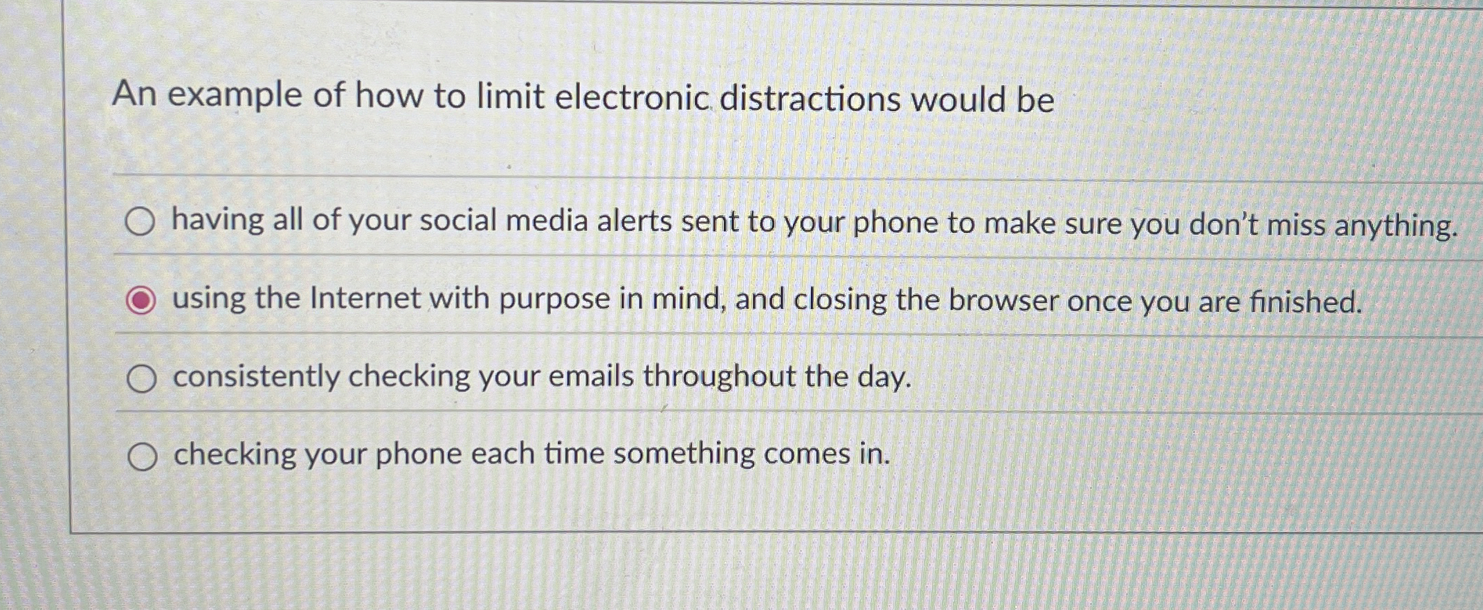 Solved An example of how to limit electronic distractions | Chegg.com