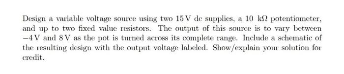 Solved Design a variable voltage source using two 15 V de | Chegg.com