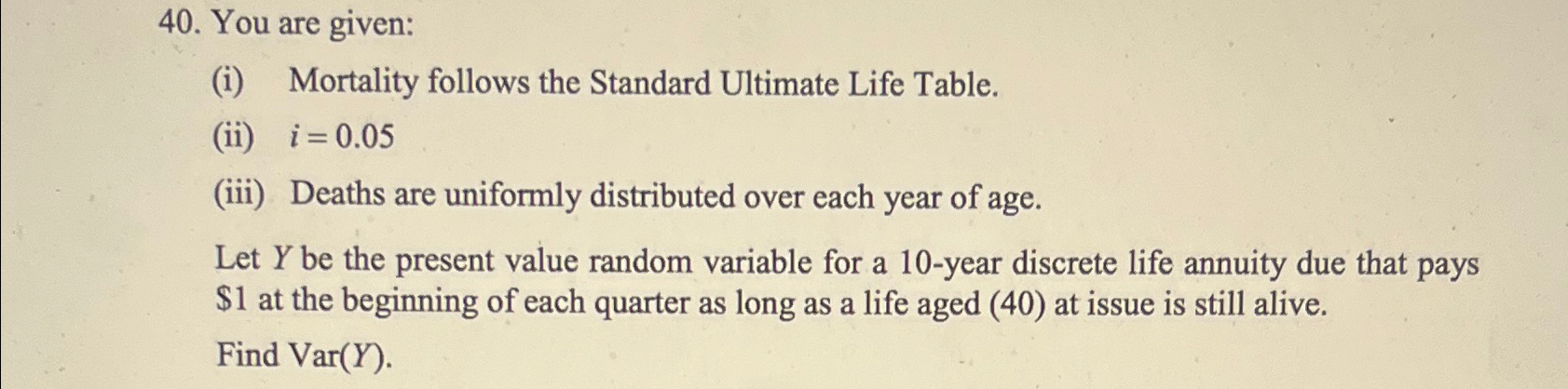 Solved You are given:(i) ﻿Mortality follows the Standard | Chegg.com