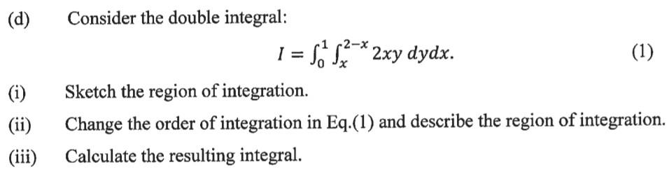 Solved (d) 1 2- (i) (ii) (iii) Consider the double integral: | Chegg.com