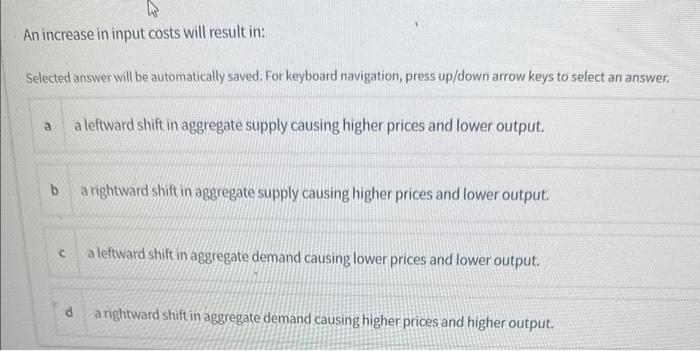 Solved An increase in input costs will result in: Selected | Chegg.com