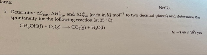 Solved determine delta S rxn delta H rxn and delta G rxn and | Chegg.com