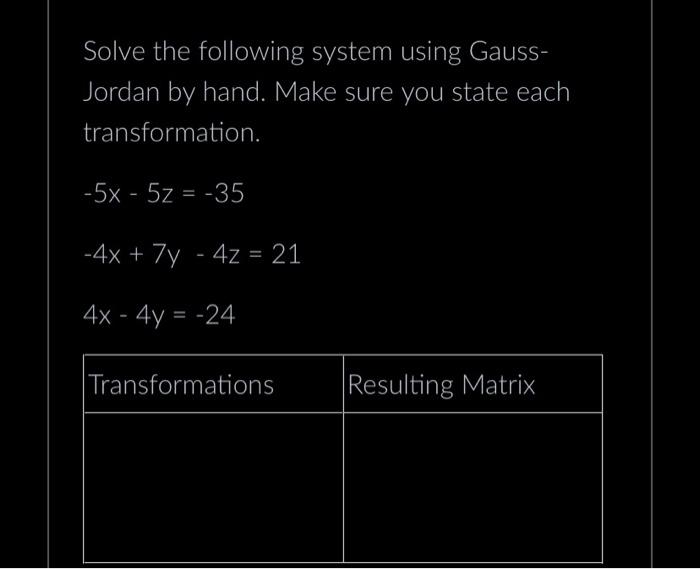 Solved Solve the following system using Gauss-Jordan by | Chegg.com