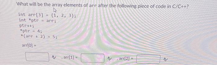 Solved What will be the array elements of arr after the | Chegg.com