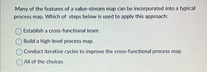 Solved Many of the features of a value-stream map can be | Chegg.com