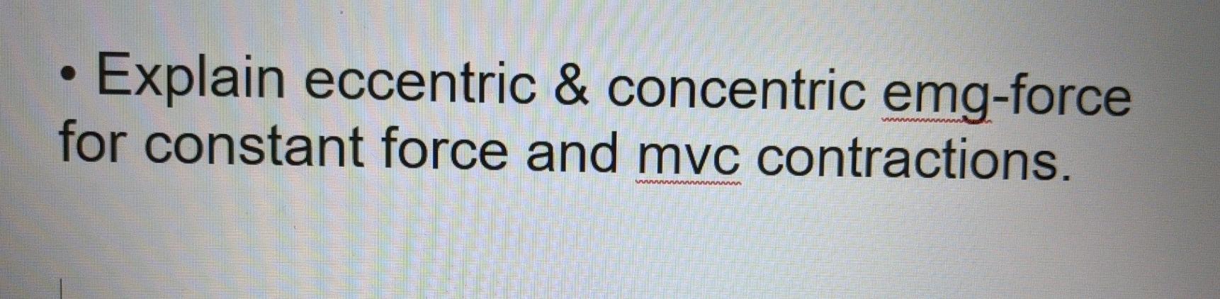 Explain eccentric & concentric emg-force for | Chegg.com
