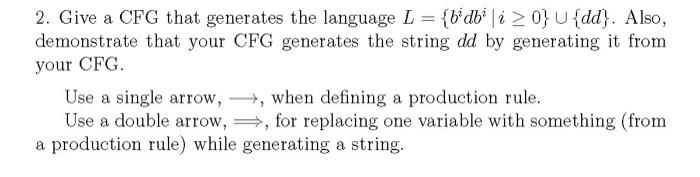 Solved 2. Give a CFG that generates the language L = {bédbi | Chegg.com