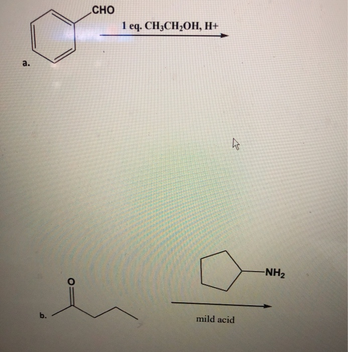 Solved CHO 1 eq. CH3CH2OH, H+ a. A -NH2 b. mild acid | Chegg.com