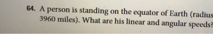 Solved 64. A person is standing on the equator of Earth | Chegg.com
