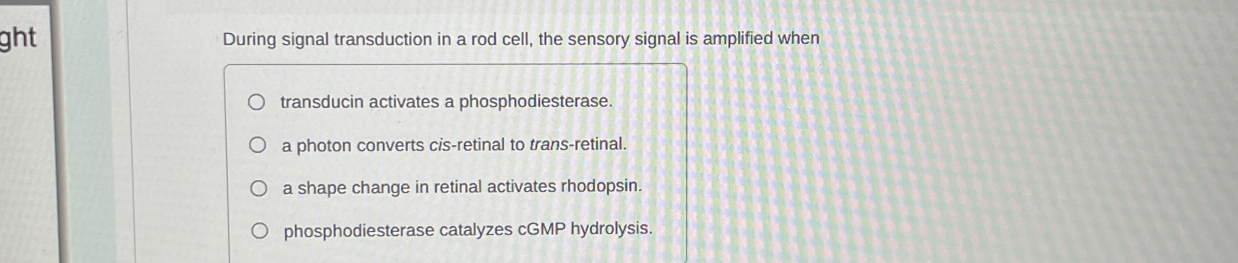 Solved During signal transduction in a rod cell, the sensory | Chegg.com