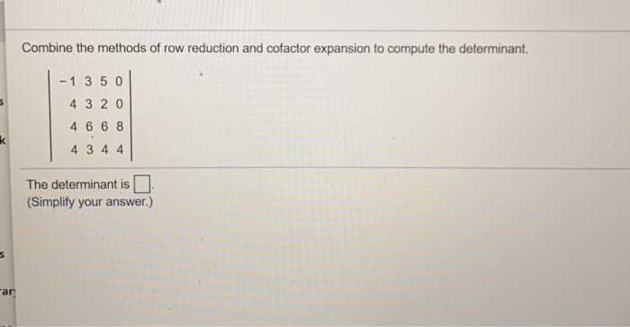 Solved Combine the methods of row reduction and cofactor | Chegg.com