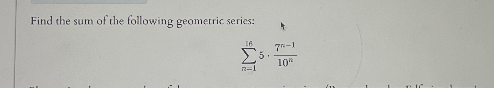 Solved Find the sum of the following geometric | Chegg.com