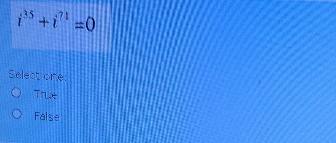 Solved i35+i71=0Select one:TrueFalse | Chegg.com