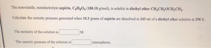 Solved The nonvolatile, nonelectrolyte aspirin, C9H204 | Chegg.com