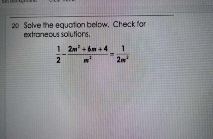 Solved 20 Solve the equation below. Check for extraneous | Chegg.com