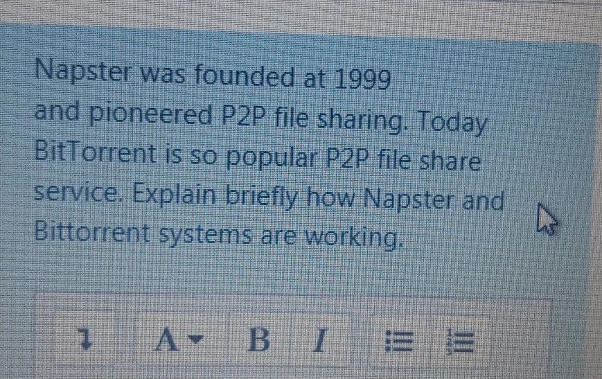 Solved Napster was founded at 1999 and pioneered P2P file | Chegg.com