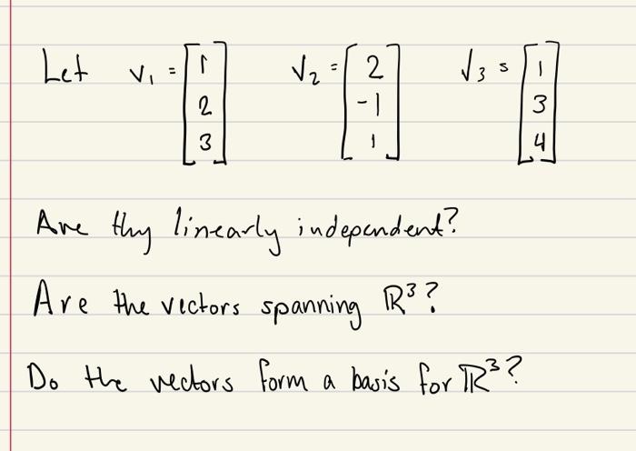 Solved Are they linearly independent? Are the vectors | Chegg.com