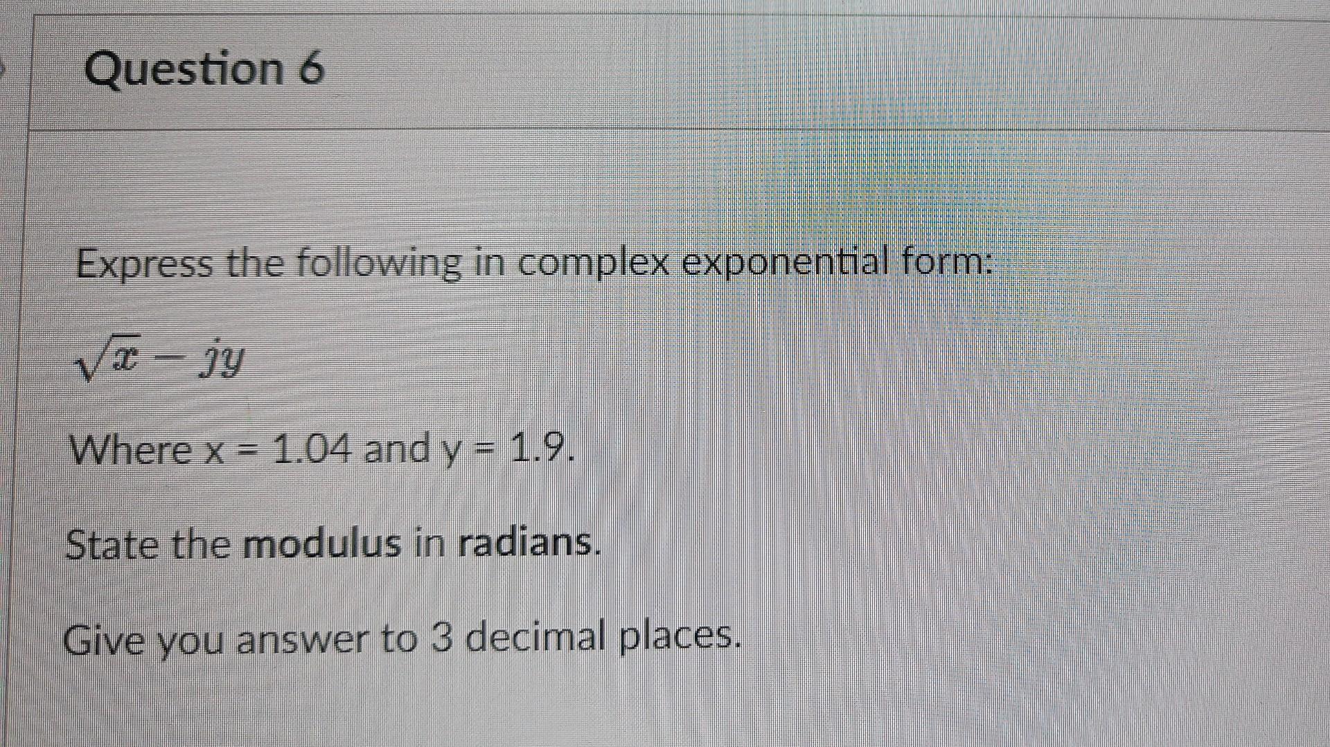 Solved Express the following in complex exponential form: | Chegg.com