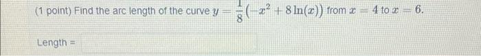 Solved Find the arc length of the curve y = (1/8)(-x^2 + 8 | Chegg.com