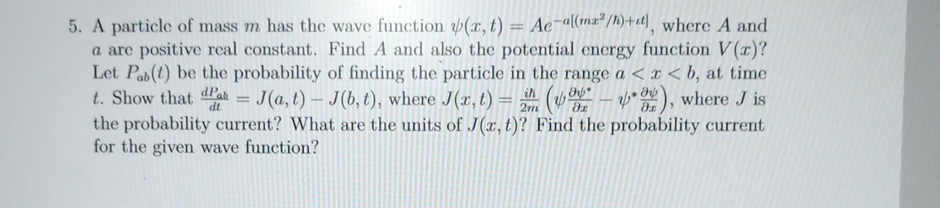 Solved 5. A particle of mass m has the wave function | Chegg.com