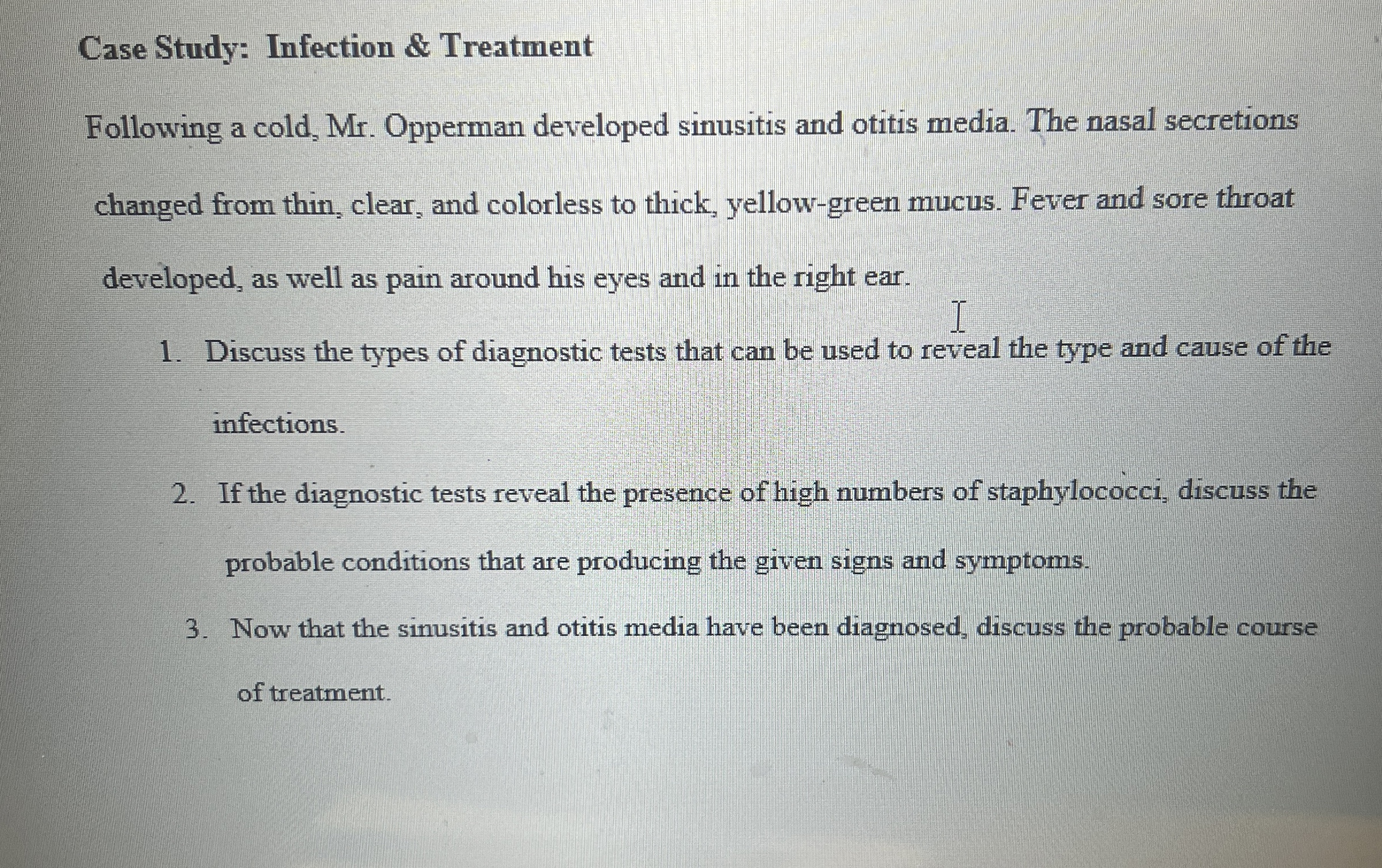 Solved Case Study: Infection & TreatmentFollowing a cold, | Chegg.com