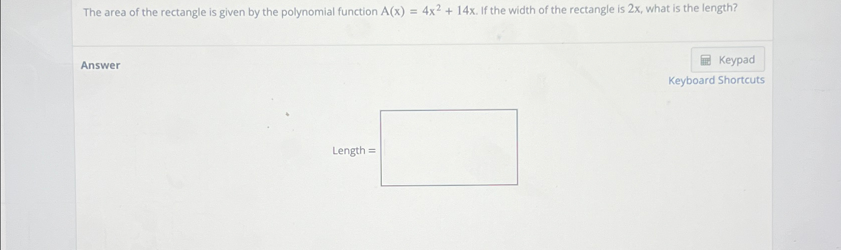Solved The area of the rectangle is given by the polynomial | Chegg.com