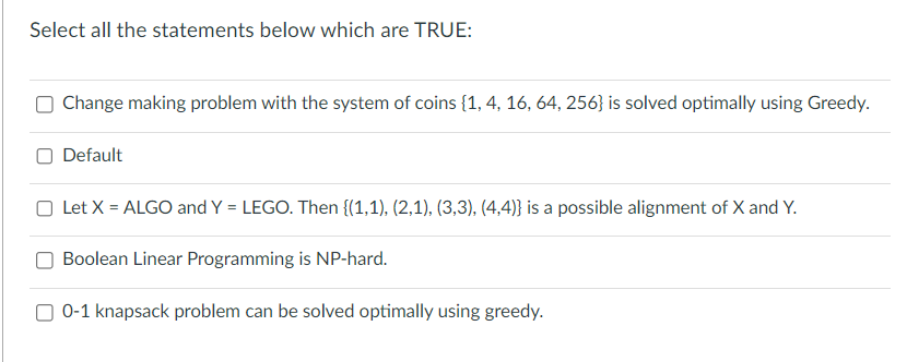Solved Select all the statements below which are TRUE:Group | Chegg.com