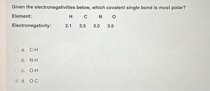 Solved Given the electronegativities below, which covalent | Chegg.com