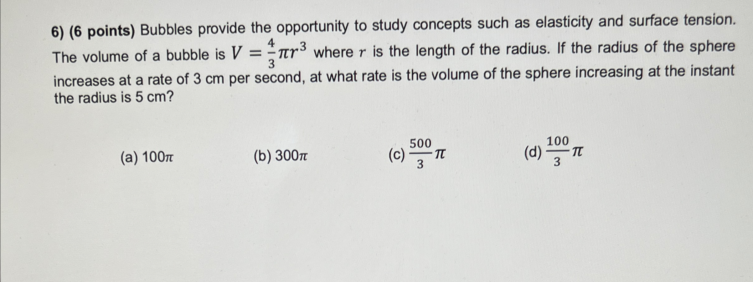 Solved (6 ﻿points) ﻿Bubbles provide the opportunity to study | Chegg.com