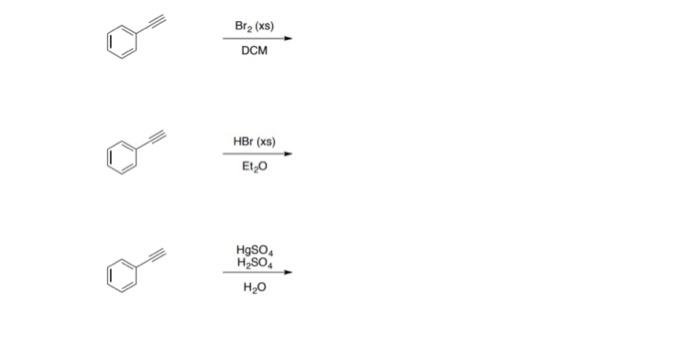 Solved Br2(xs) DCM HBr (XS) Et 0 HgSO H2SO4 H2O | Chegg.com
