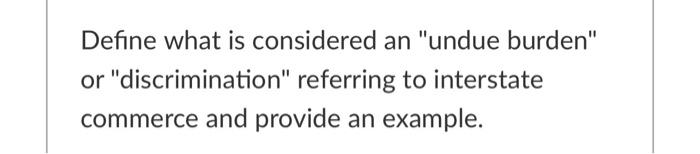 Solved Define what is considered an "undue burden" or | Chegg.com