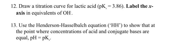 Solved 12. Draw a titration curve for lactic acid (pK = | Chegg.com