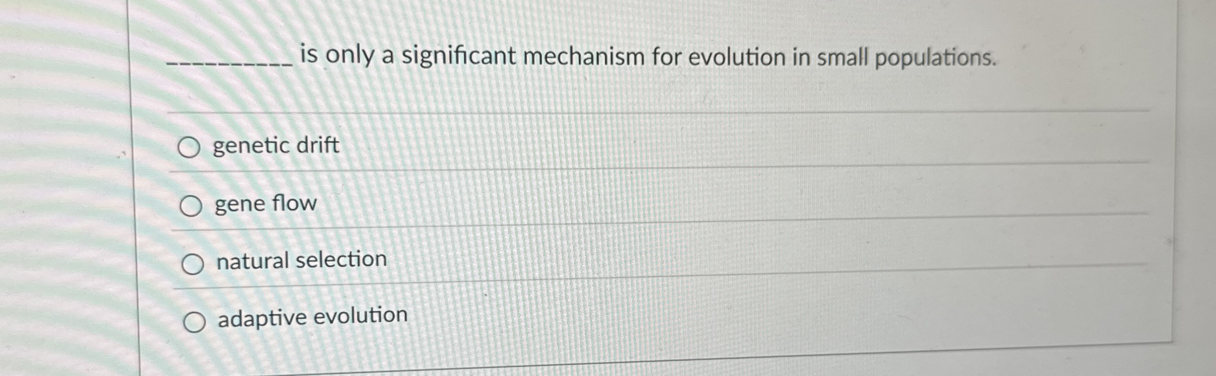 Solved is only a significant mechanism for evolution in | Chegg.com