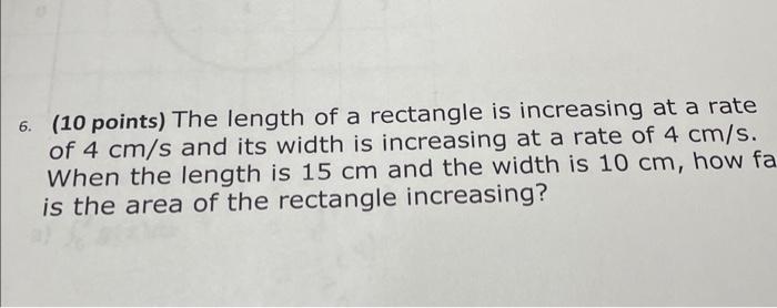 Solved 6. (10 points) The length of a rectangle is | Chegg.com