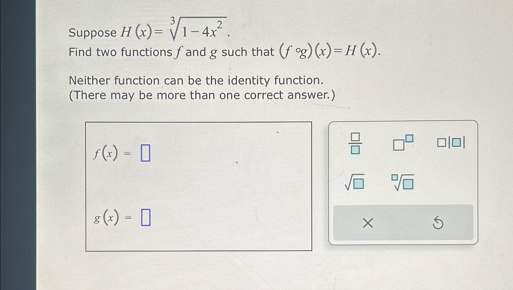 Solved Suppose H(x)=1-4x23.Find two functions f ﻿and g ﻿such | Chegg.com