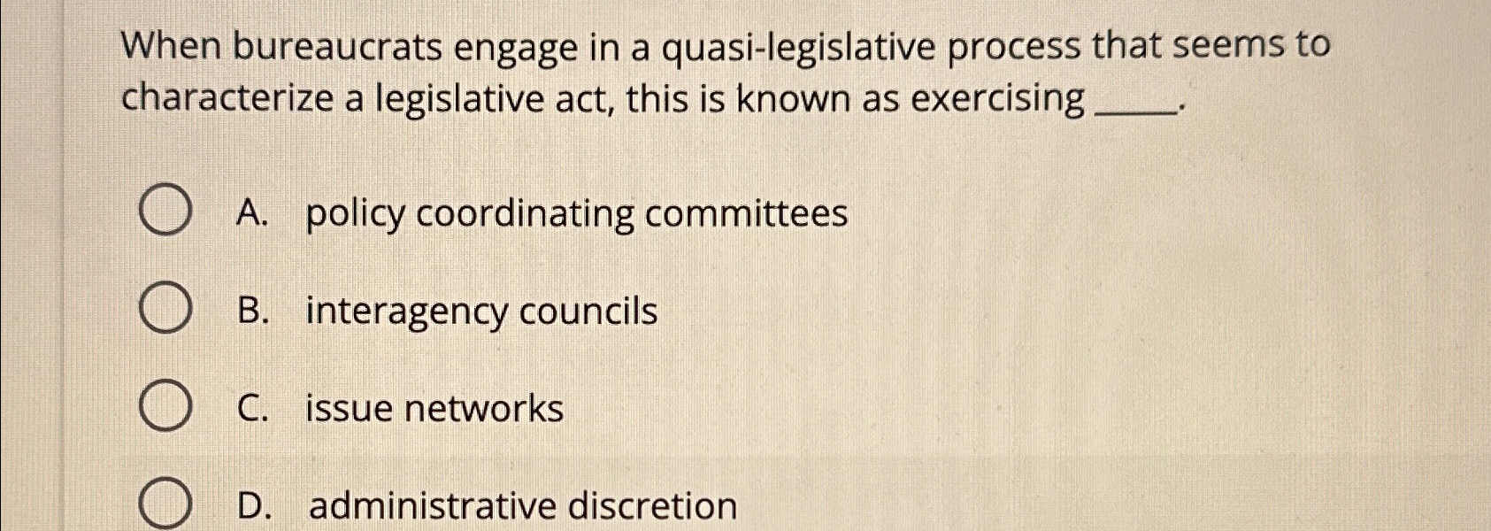 Solved When bureaucrats engage in a quasi-legislative | Chegg.com