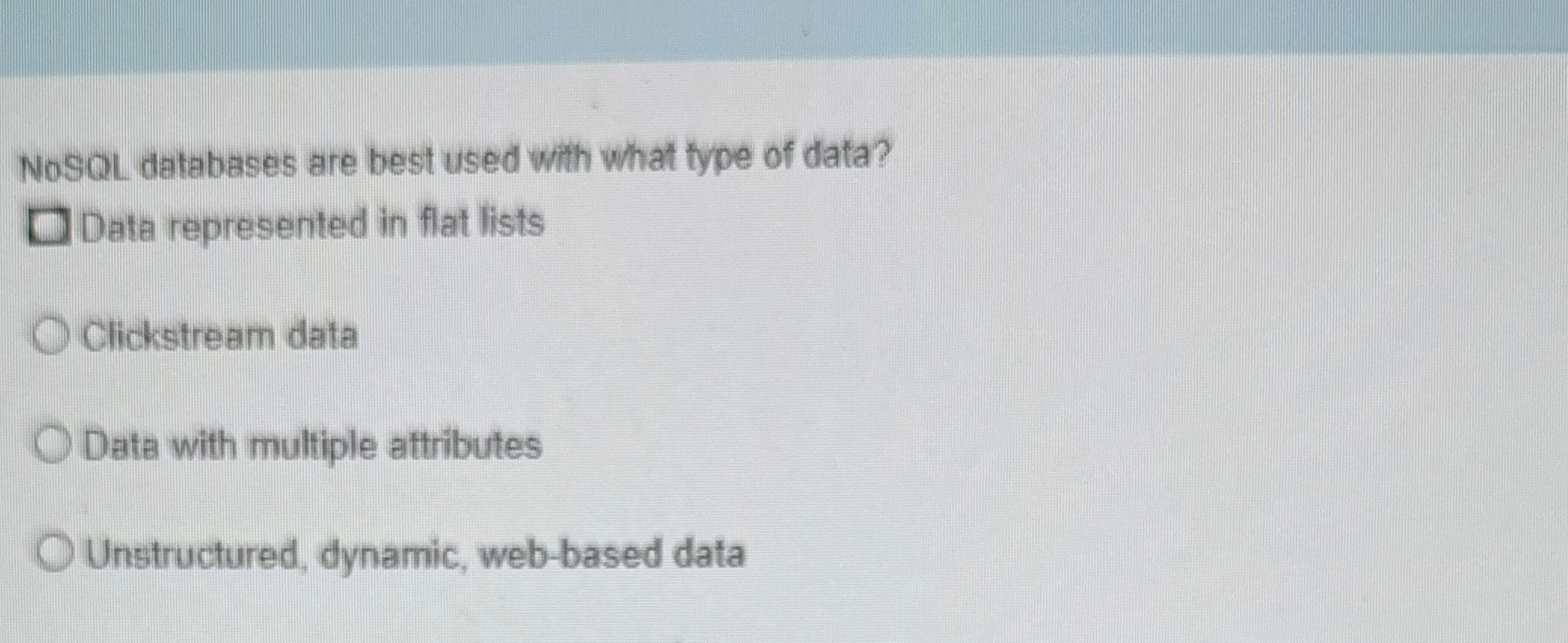Solved NoSOL databases are best used with what type of | Chegg.com