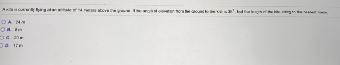 Solved A Kite Is Currently Flying At An Altitude Of 14