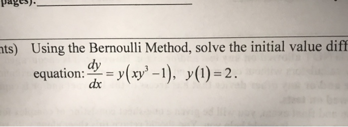 Solved pages). nts) Using the Bernoulli Method, solve the | Chegg.com