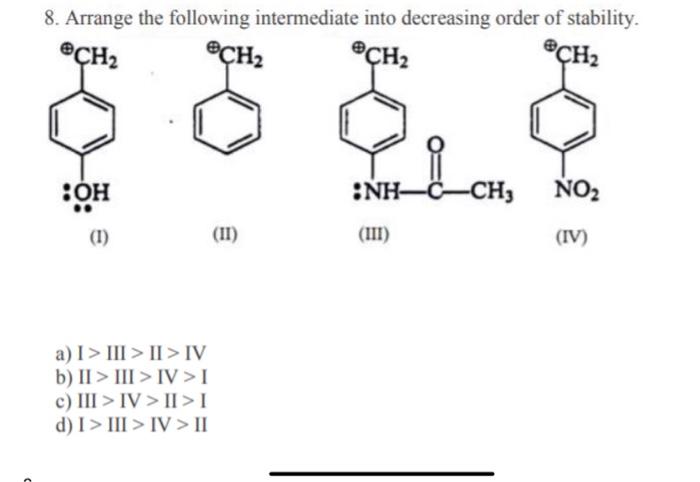 Solved C 8. Arrange the following intermediate into | Chegg.com