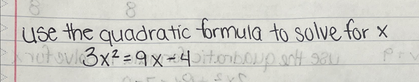 Solved Use the quadratic formula to solve for x3x2=9x-4 | Chegg.com