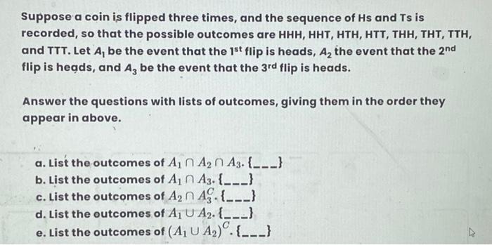 Solved Suppose a coin is flipped three times, and the | Chegg.com