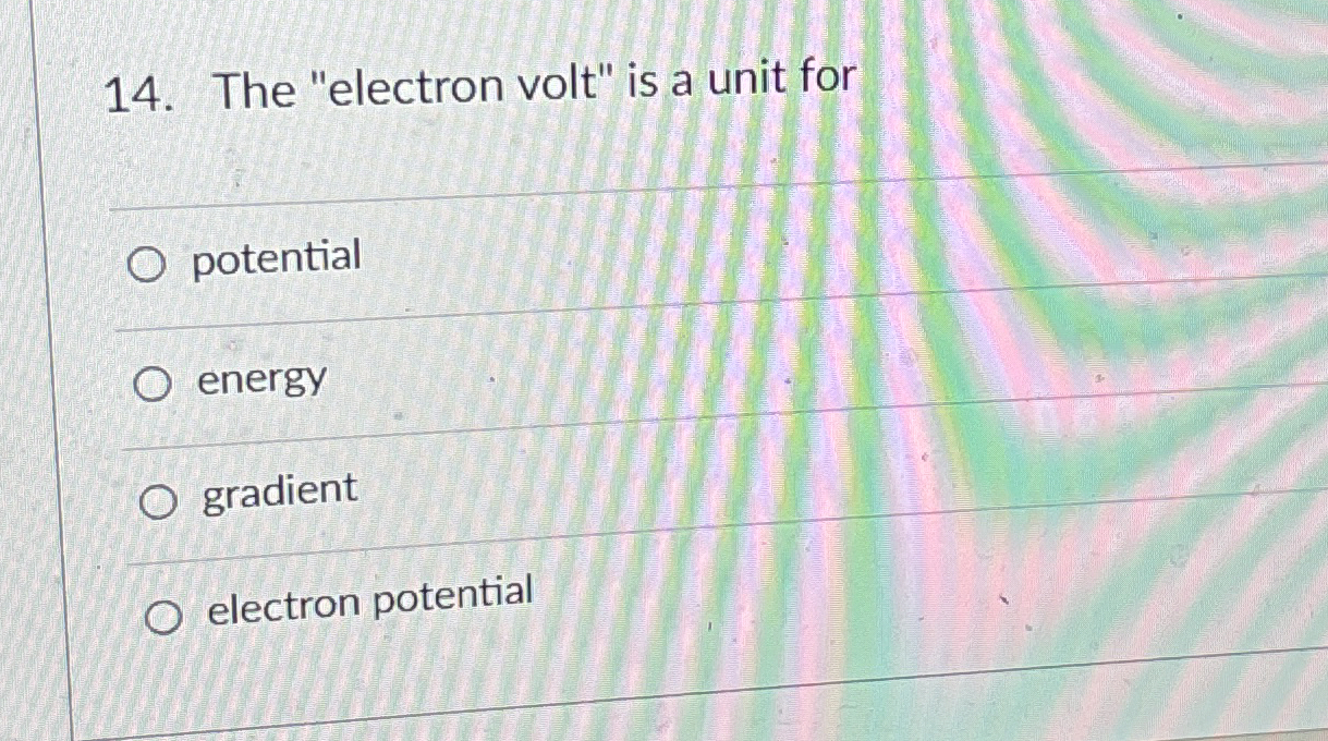 Solved The "electron volt" is a unit | Chegg.com