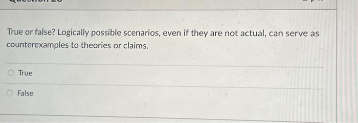 True or false? Logically possible scenarios, even if | Chegg.com
